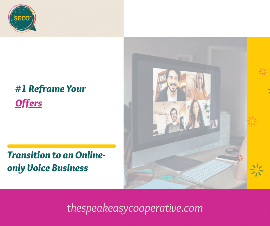 Reframe Your Offer to Transition to Online-only Voice Business